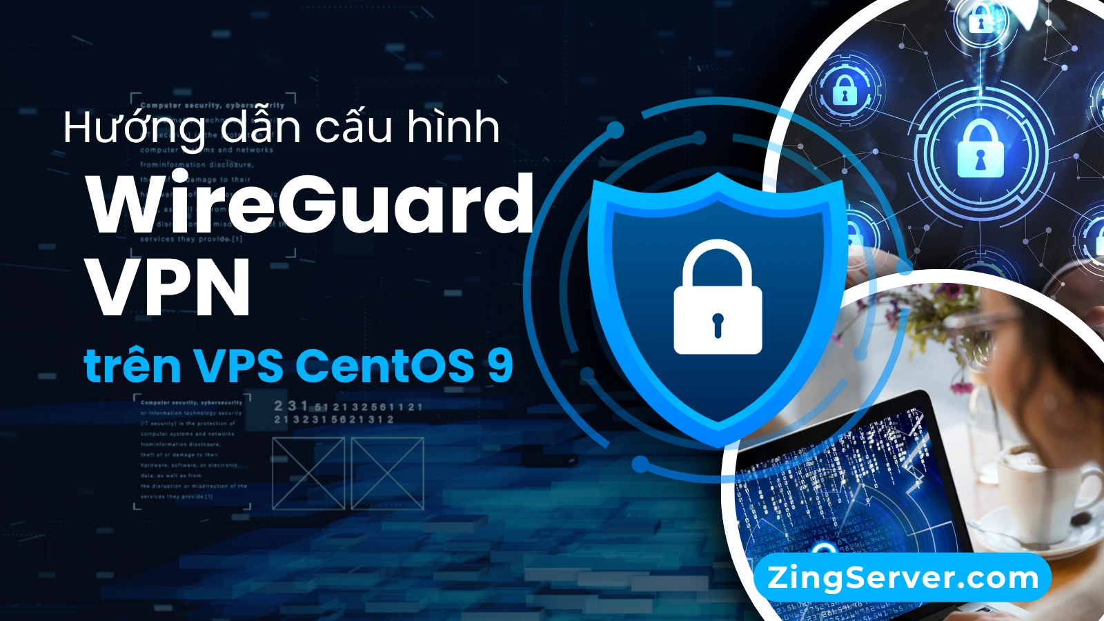 Hướng dẫn cấu hình WireGuard VPN trên VPS CentOS 9 • ZingServer