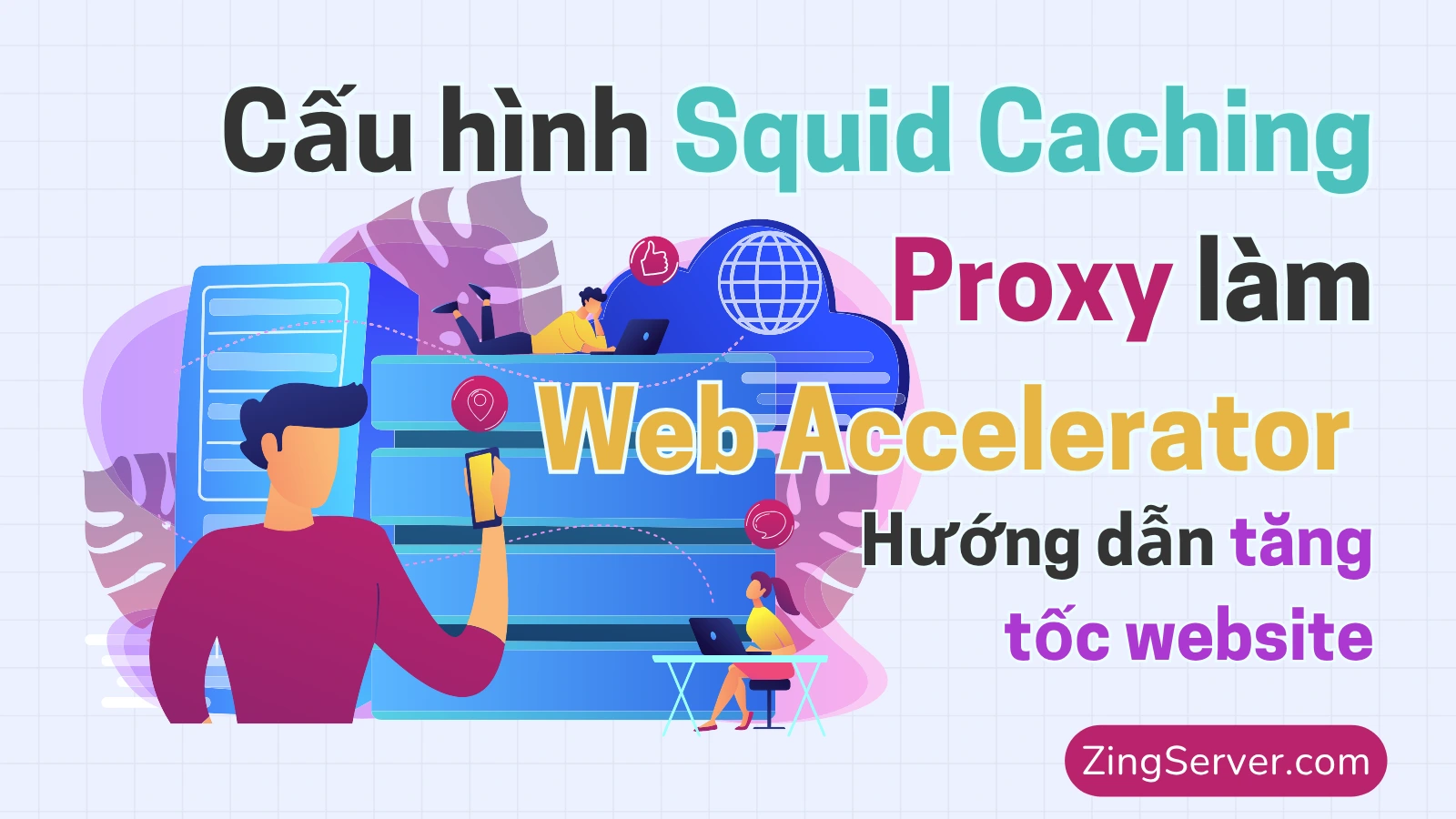 Cấu hình Squid Caching Proxy làm Web Accelerator (Hướng dẫn tăng tốc ...